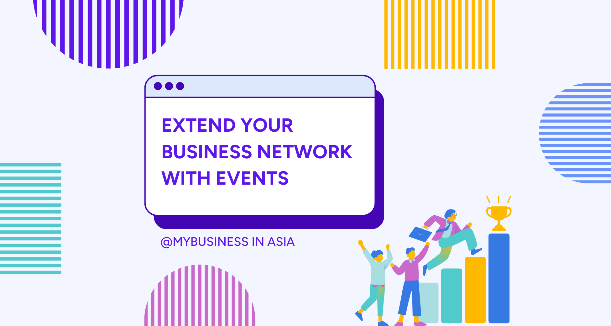 How to Extend your Business Network with Events - MyBusiness in Asia