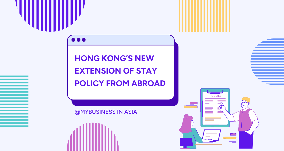 Hong Kong’s new Extension of Stay policy from Abroad - MyBusiness in Asia