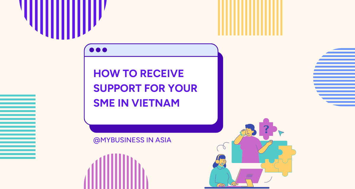 How to Receive Support for Your SME in Vietnam - MyBusiness in Asia