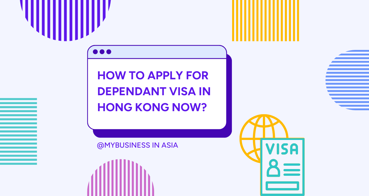 How to apply for Dependant Visa in Hong Kong now? - MyBusiness in Asia