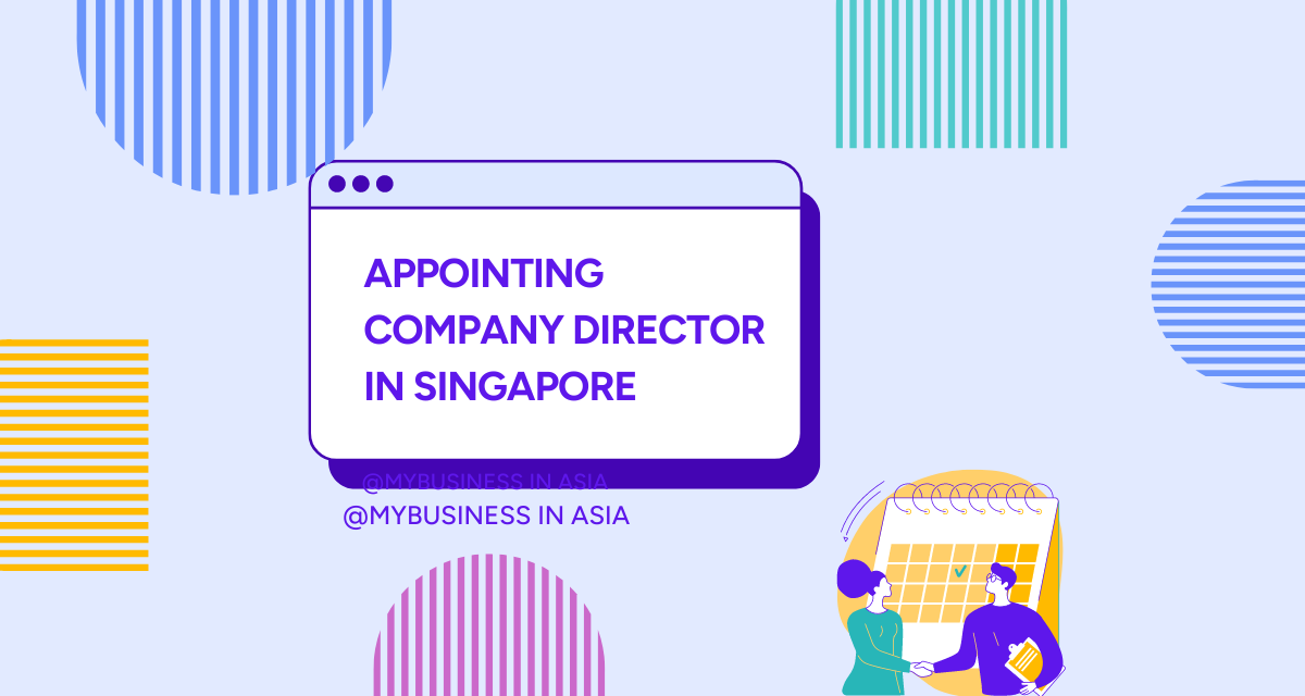 How to appoint a company director in Singapore - MyBusiness in Asia