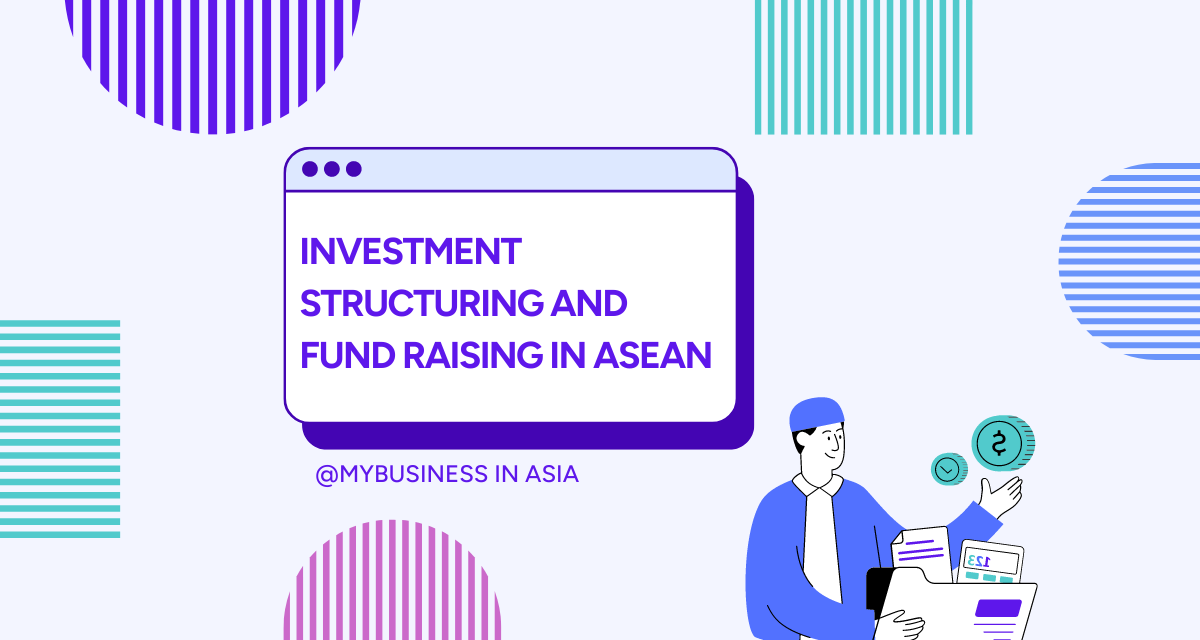 Full guide on investment structuring and fund raising in ASEAN ...