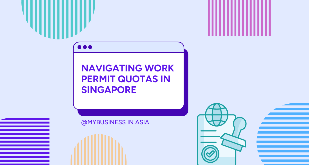 Work permit quota system in Singapore: A concise guide for small ...